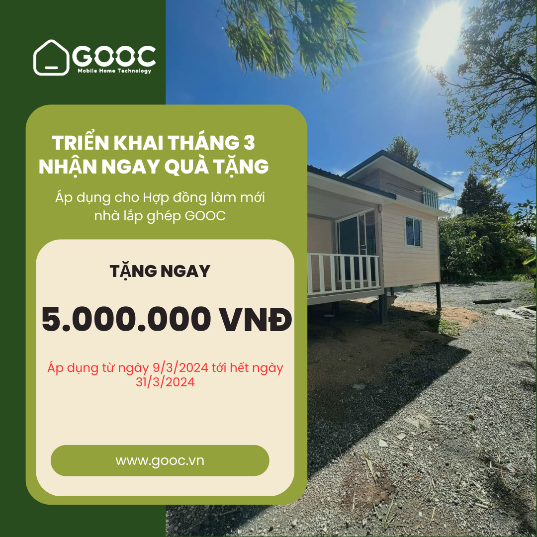 GOOC khuyến mãi: Triển khai nhà lắp ghép trong tháng 3 nhận ngay quà tặng